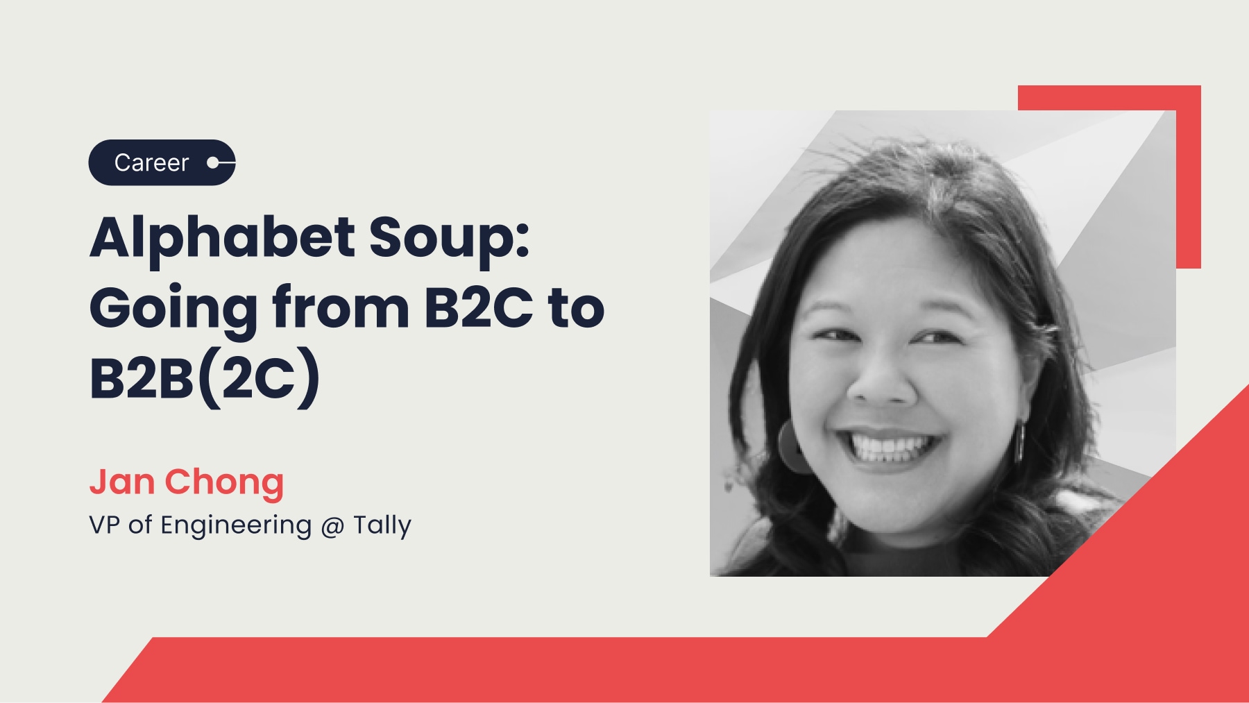 Alphabet Soup: Going from B2C to B2B(2C) by Jan Chong