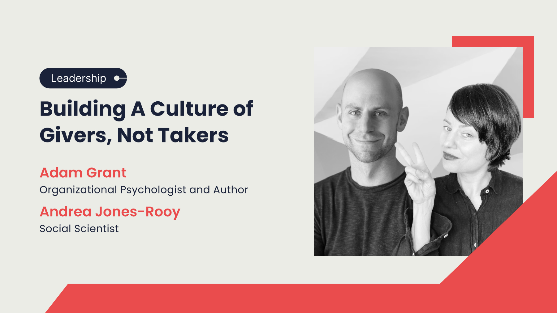 Building A Culture of Givers, Not Takers by Adam Grant,Andrea Jones-Rooy