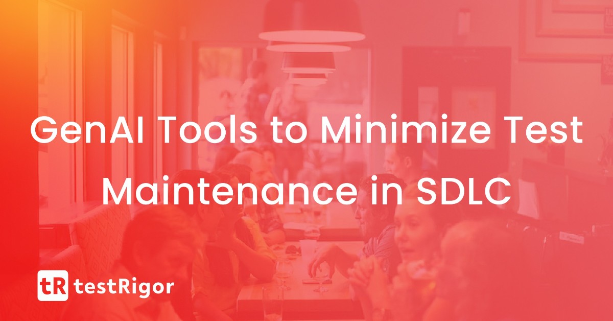 Dinner & Learn: GenAI Tools to Minimize Test Maintenance in SDLC ...