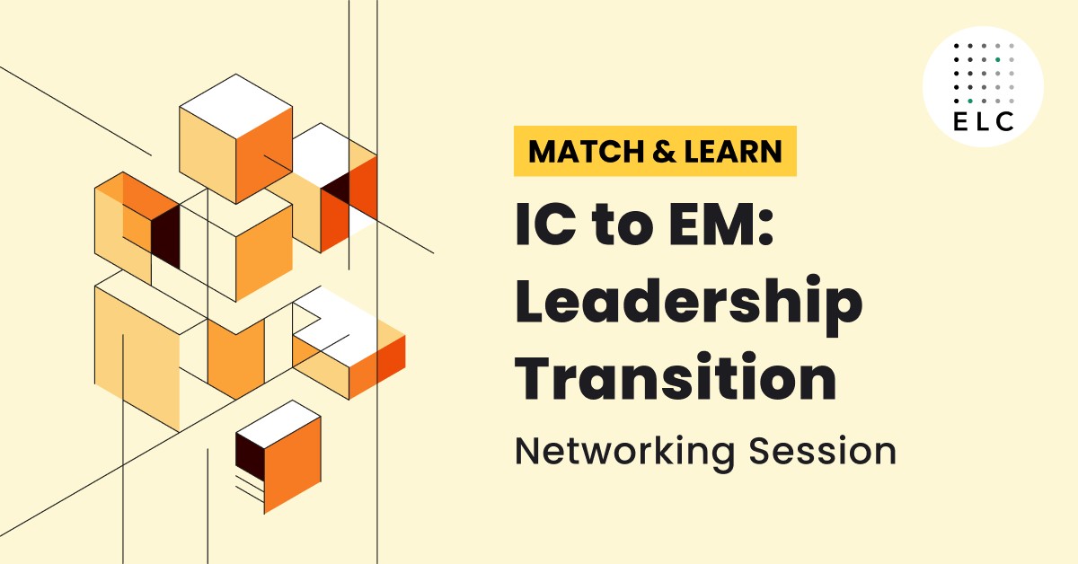 Match & Learn - IC to EM: Leadership Transition - Event | ELC