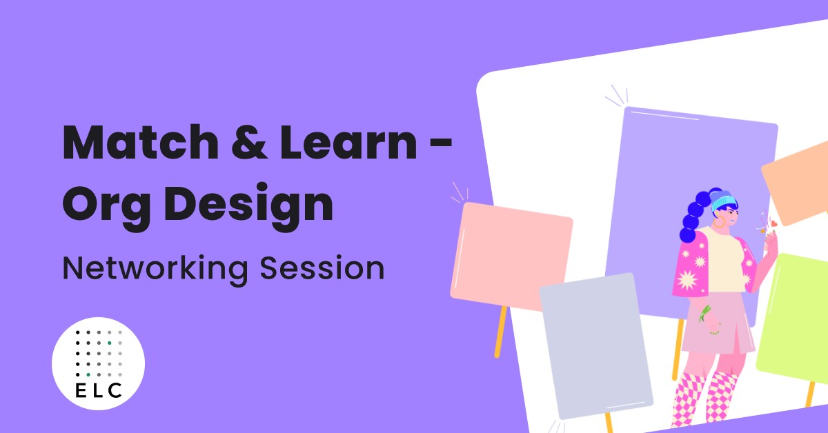 Match & Learn - Org Design - Event | ELC