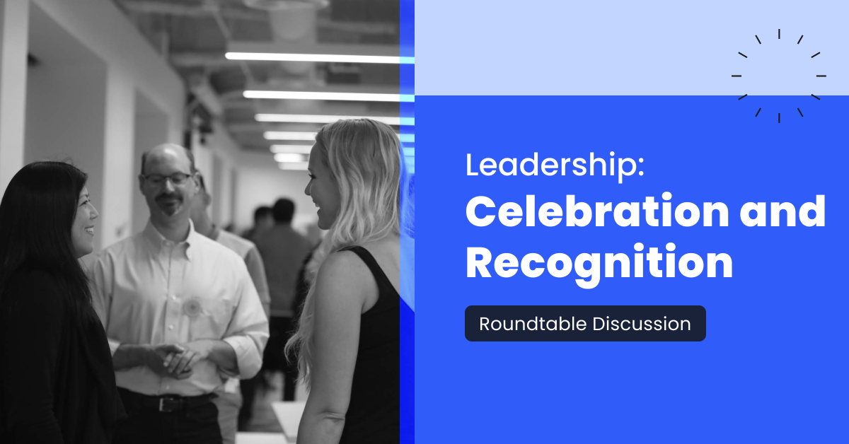 Leadership Roundtable: Celebration and Recognition - Event | ELC