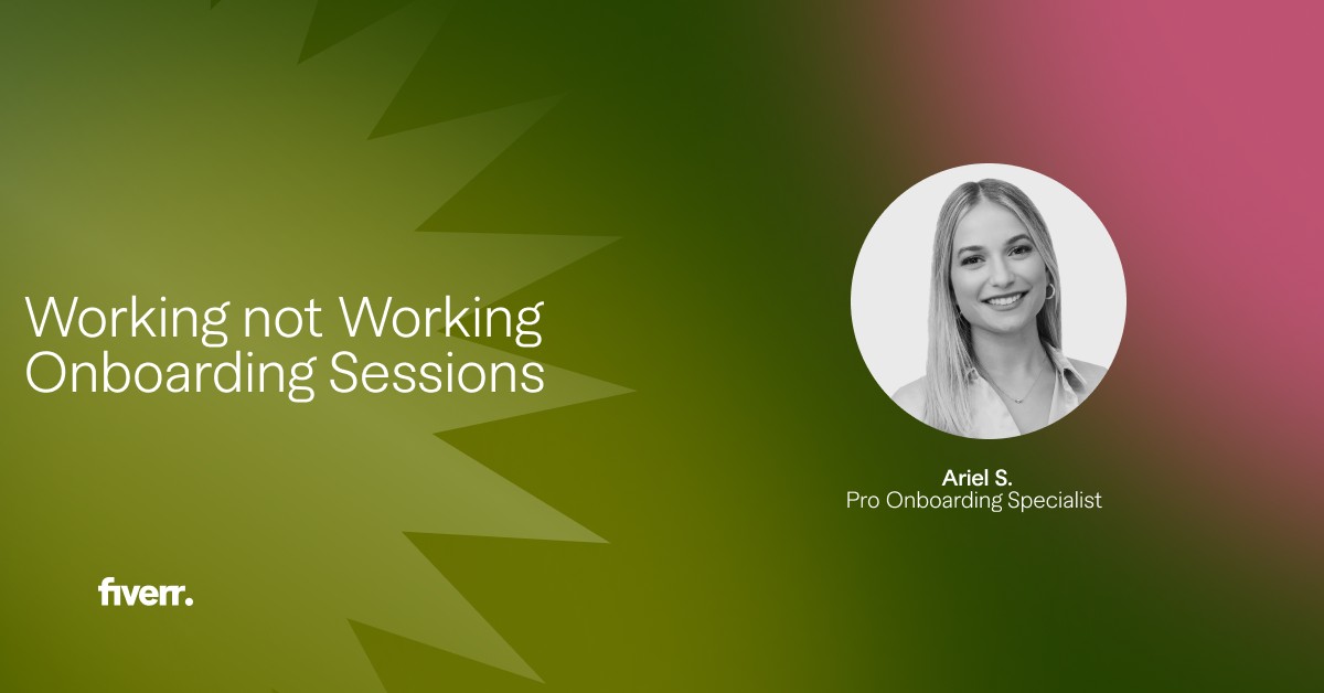 Working not Working Fiverr Onboarding - Event | Fiverr Community