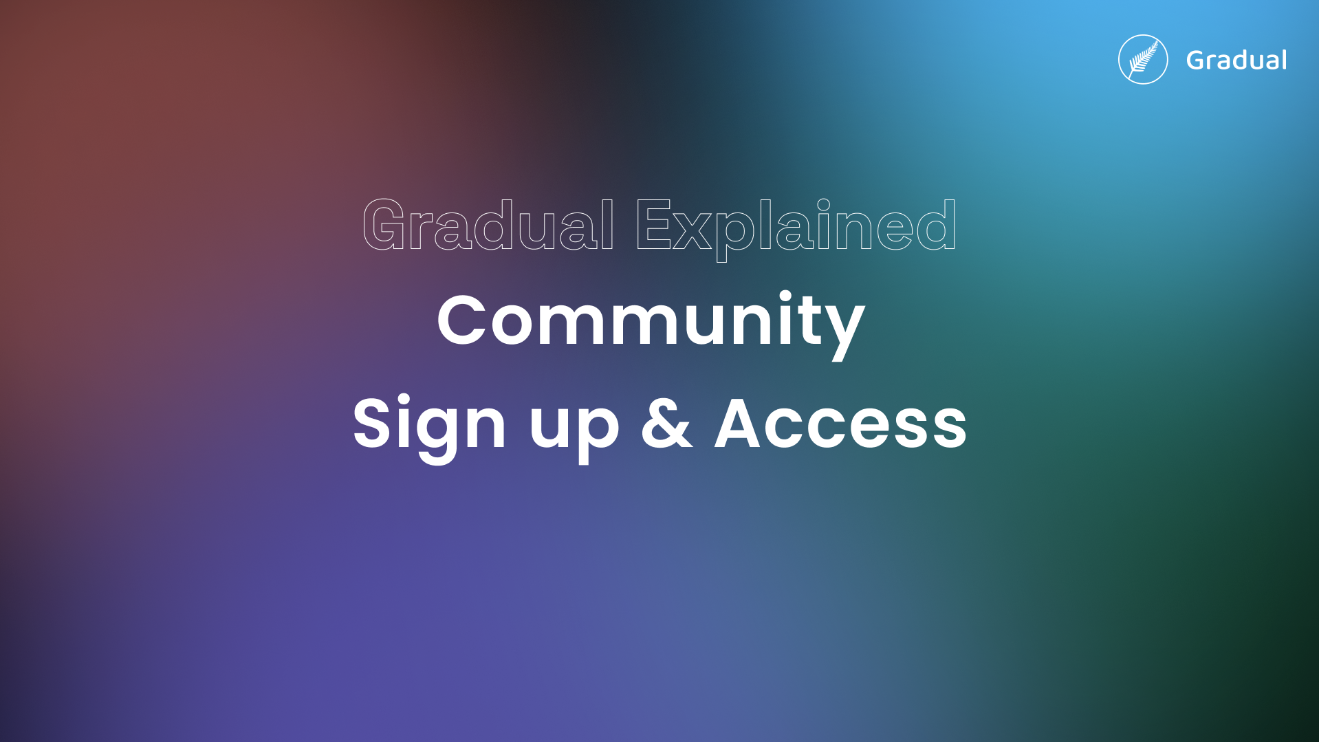 Gradual Explained: Community Sign up & Access - Resource | Gradual ...
