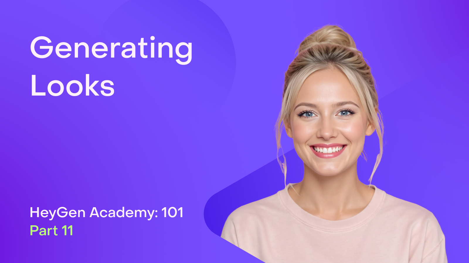 HeyGen Academy 101: Generate Looks (Part 11) - Guide | HeyGen