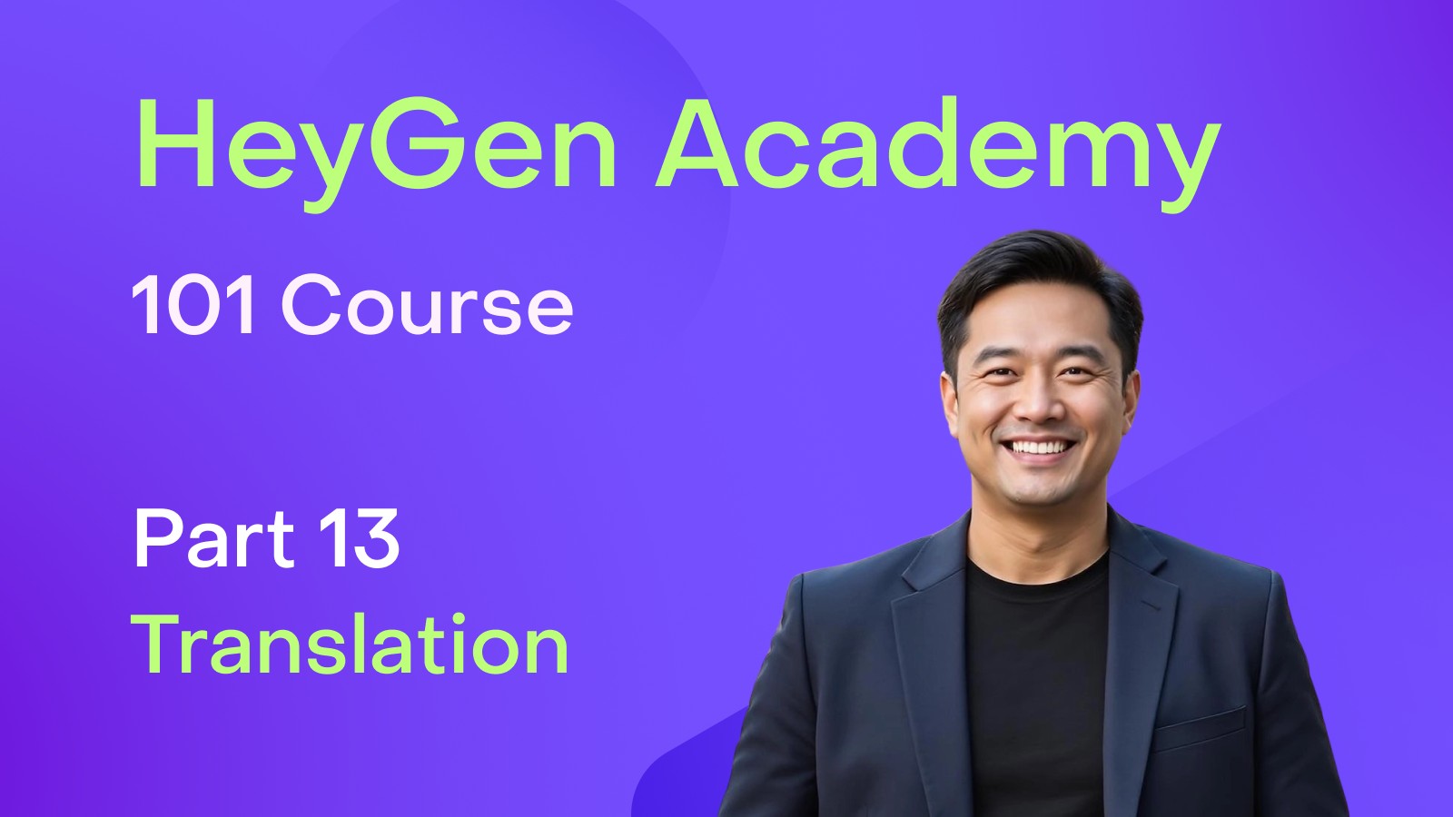 HeyGen Academy 101: Translation (Part 13) - Guide | HeyGen Hub