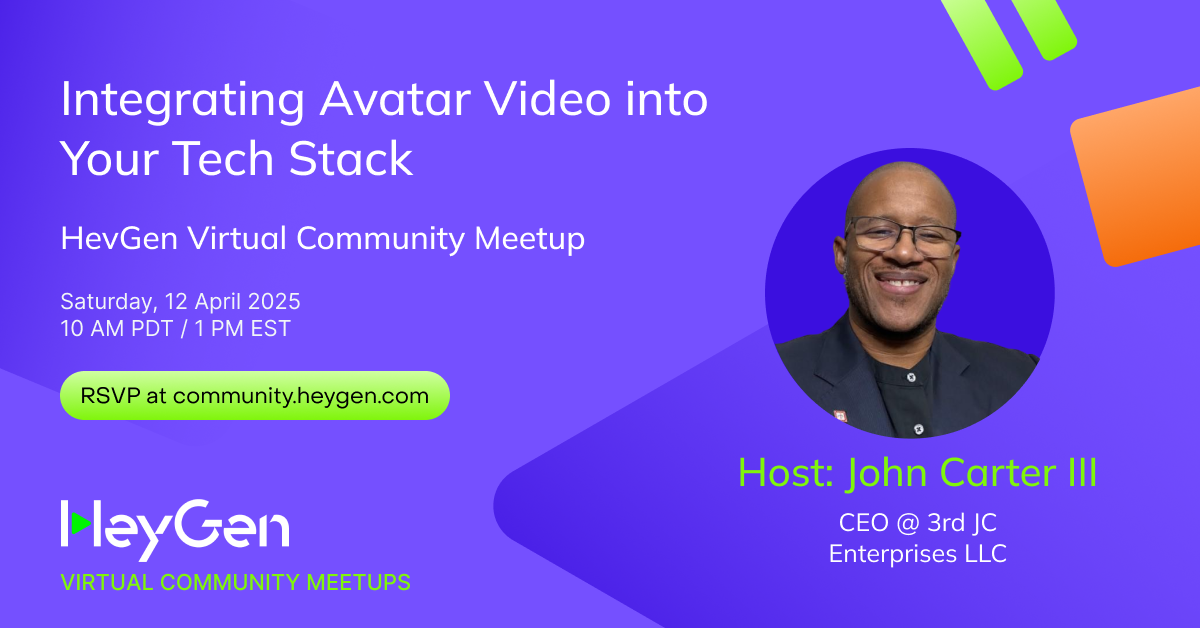 HeyGen Virtual Meetup: Integrating Avatar Video into Your AI Tech Stack ...