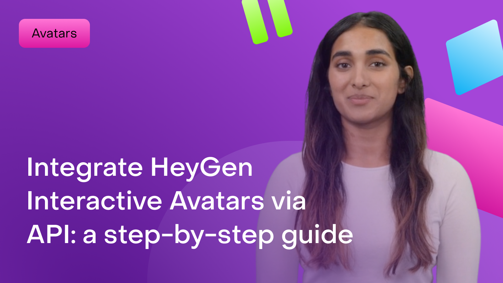 How to integrate HeyGen Interactive Avatars via API: a step-by-step guide - Guide | HeyGen Hub