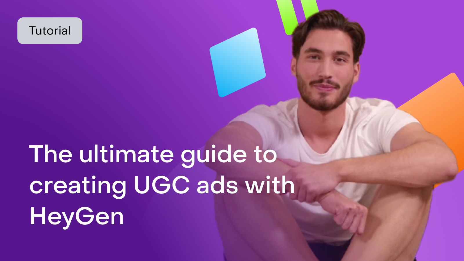 The ultimate guide to creating AI UGC ads with HeyGen - Guide | HeyGen Hub
