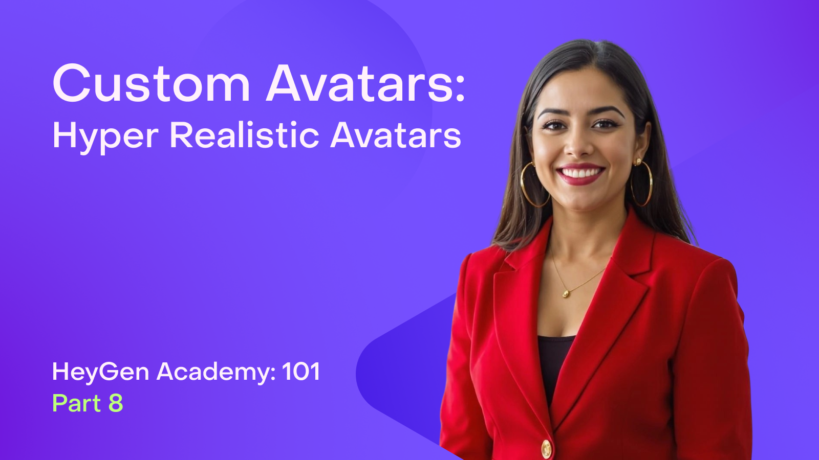 HeyGen Academy 101: Hyper Realistic Avatar (Part 8) - Guide | HeyGen Hub