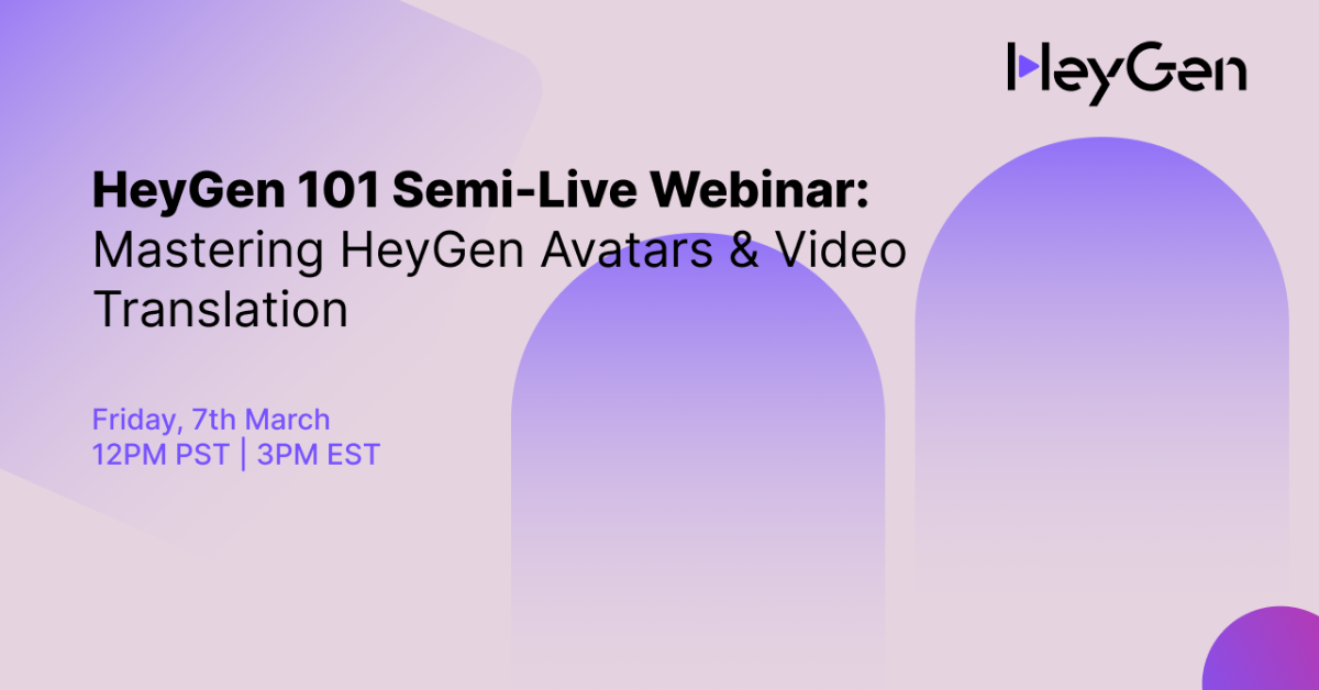 HeyGen 101 Semi-Live Webinar - Event | HeyGen Hub