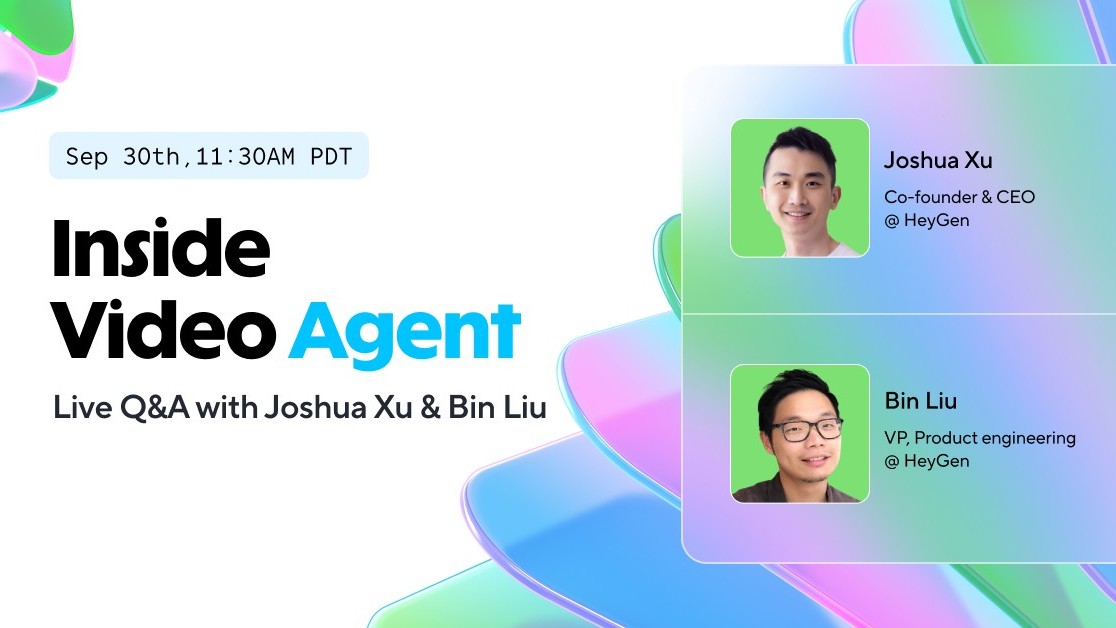 Inside Video Agent: Live Q&A with Joshua Xu & Bin Liu - Video | HeyGen Hub