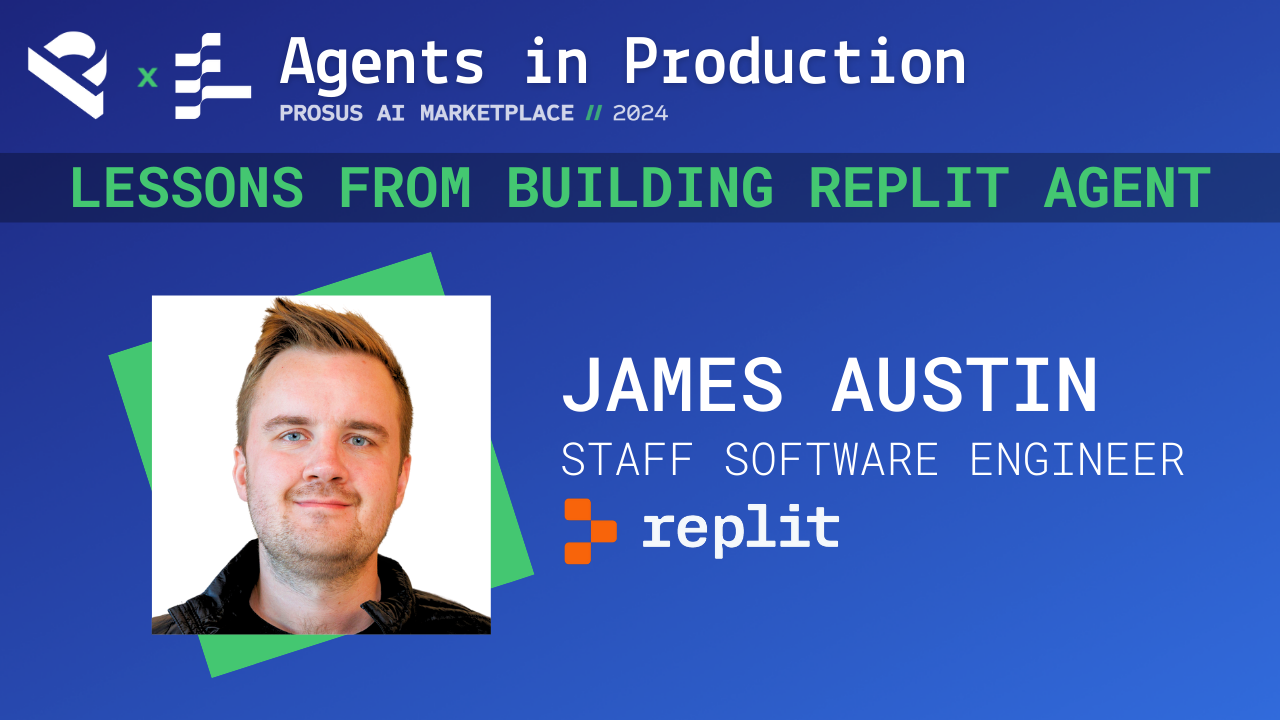 Lessons From Building Replit Agent // James Austin // Agents in ...