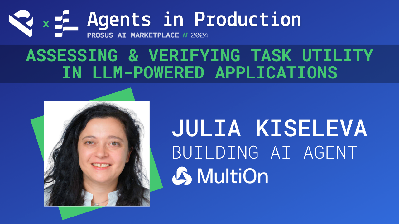 Assessing and Verifying Task Utility in LLM-Powered Applications // Julia Kiseleva // Agents in ...