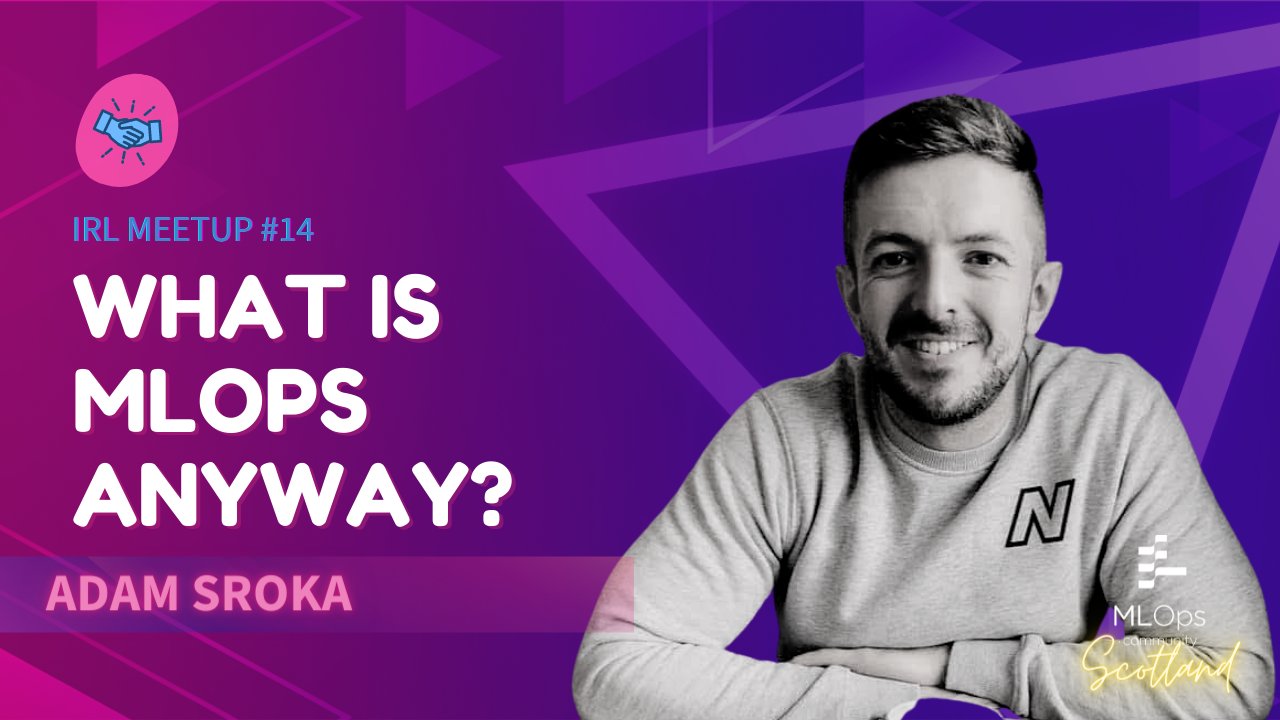 So, What is MLOps Anyway? - Video | MLOps Community