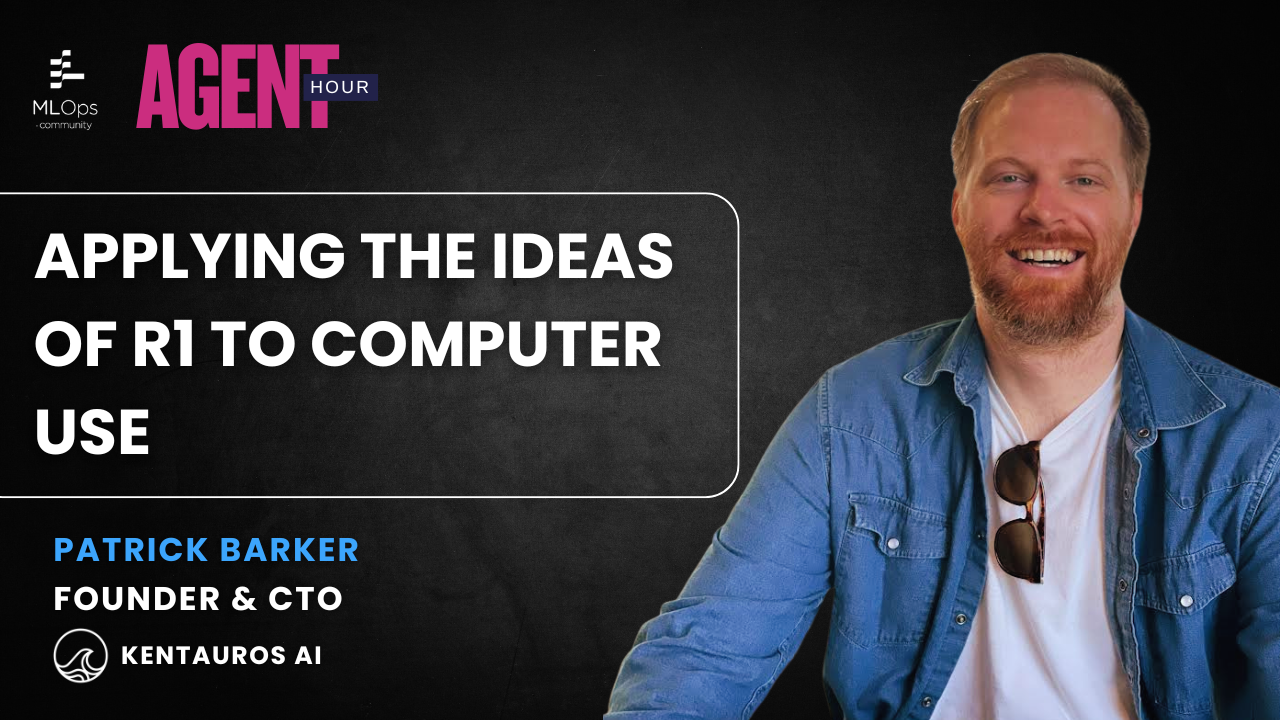 Applying the ideas of R1 to Computer Use // Patrick Barker // Agent ...