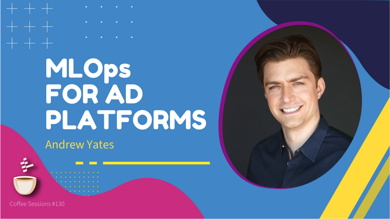 MLOps for Ad Platforms - Video | MLOps Community
