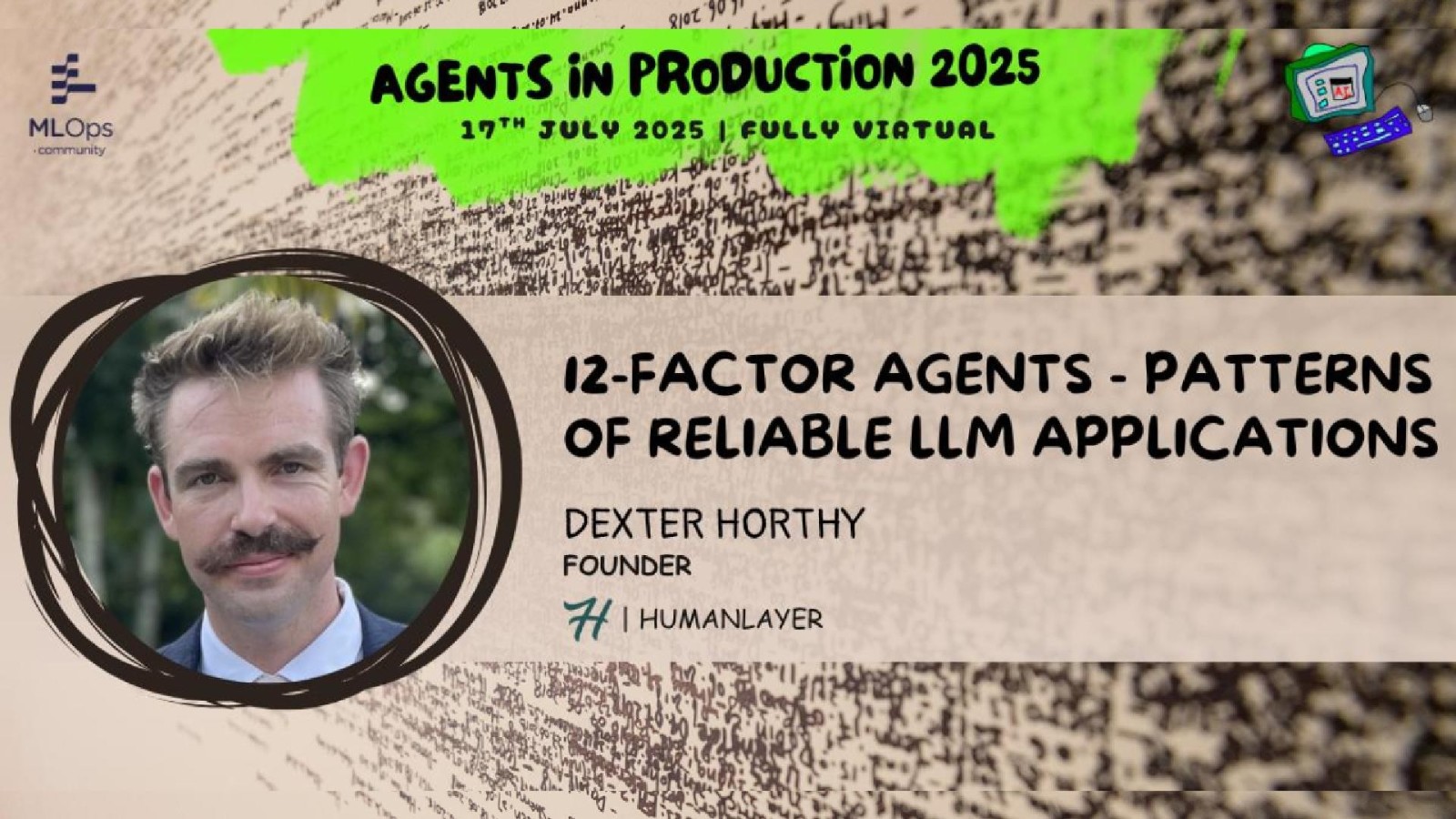 12-factor Agents - Patterns of reliable LLM applications // Dexter Horthy // Agents in ...