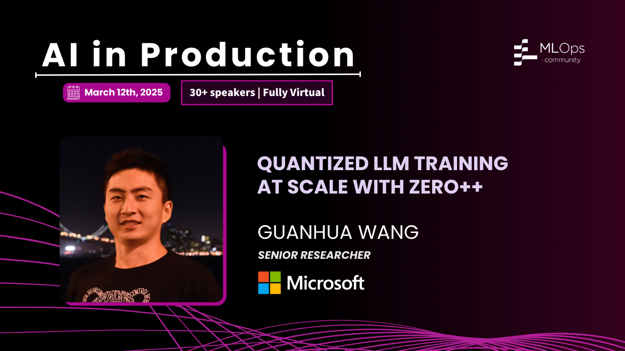 Quantized LLM Training at Scale with ZeRO++ // Guanhua Wang // AI in Production 2025 - Video ...