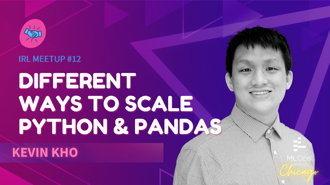 Different Ways To Scale Python And Pandas Video Mlops Community