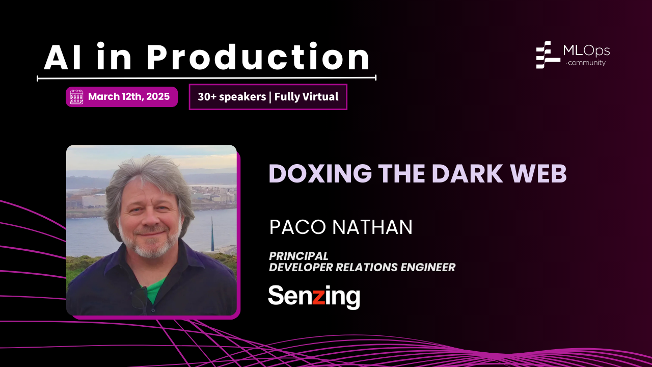 Doxing the Dark Web // Paco Nathan // AI in Production 2025 - Video ...
