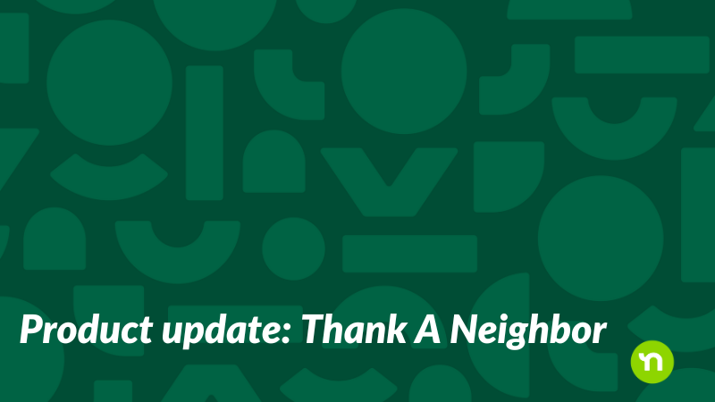 Thank A Neighbor posts - Update | Nextdoor Resource Hub