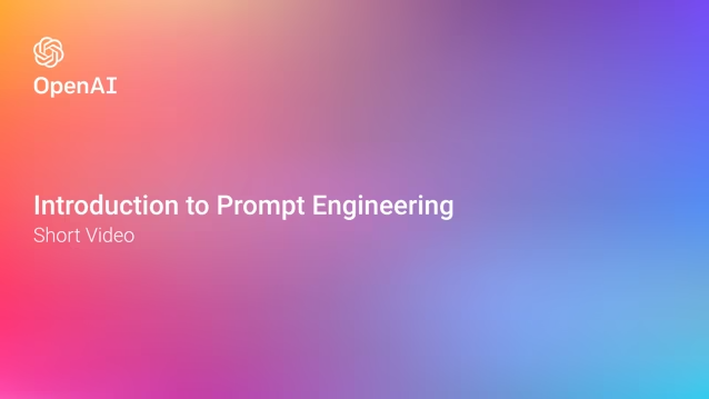 Introduction to Prompt Engineering - Video | OpenAI Academy