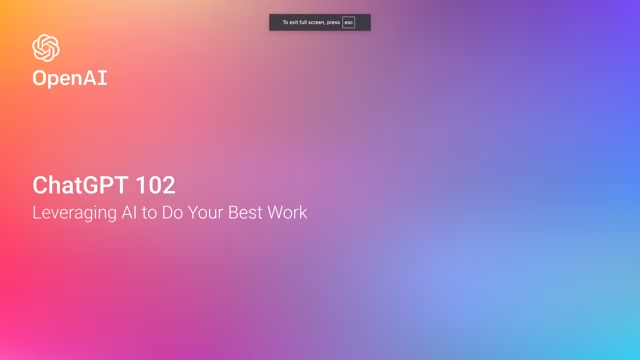 ChatGPT 102: Leveraging AI to Do Your Best Work - Video | OpenAI Academy