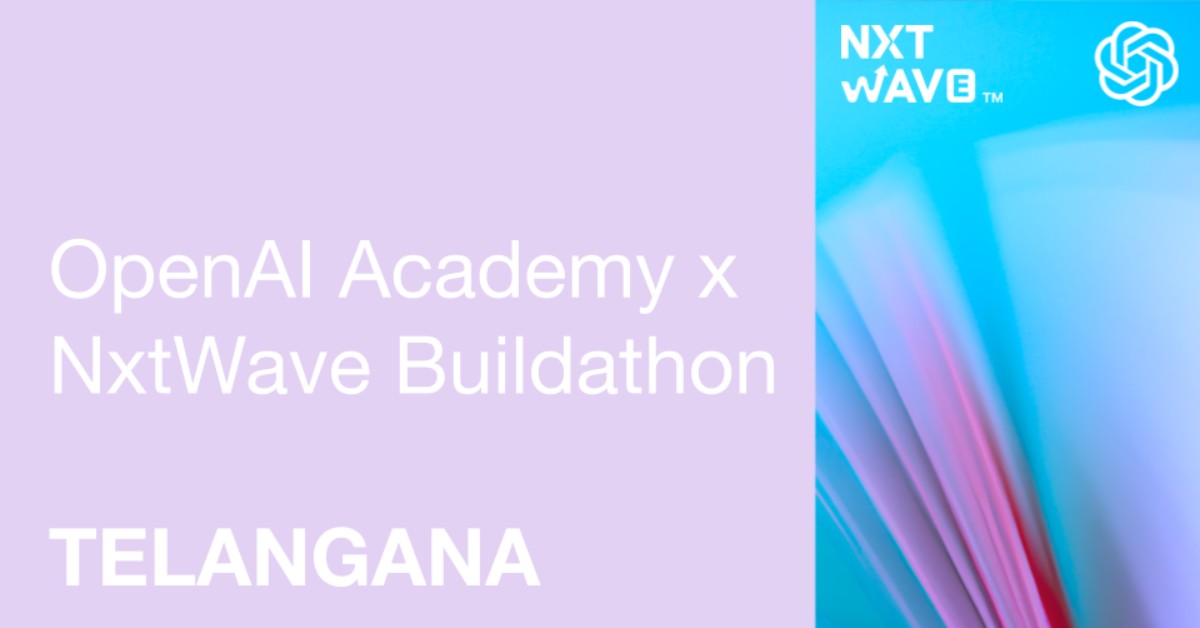 OpenAI Academy x NxtWave (NIAT) Buildathon: Telangana - Event | OpenAI Academy