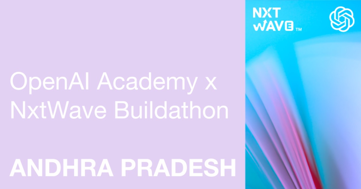 OpenAI Academy x NxtWave (NIAT) Buildathon: Andhra Pradesh - Event | OpenAI Academy