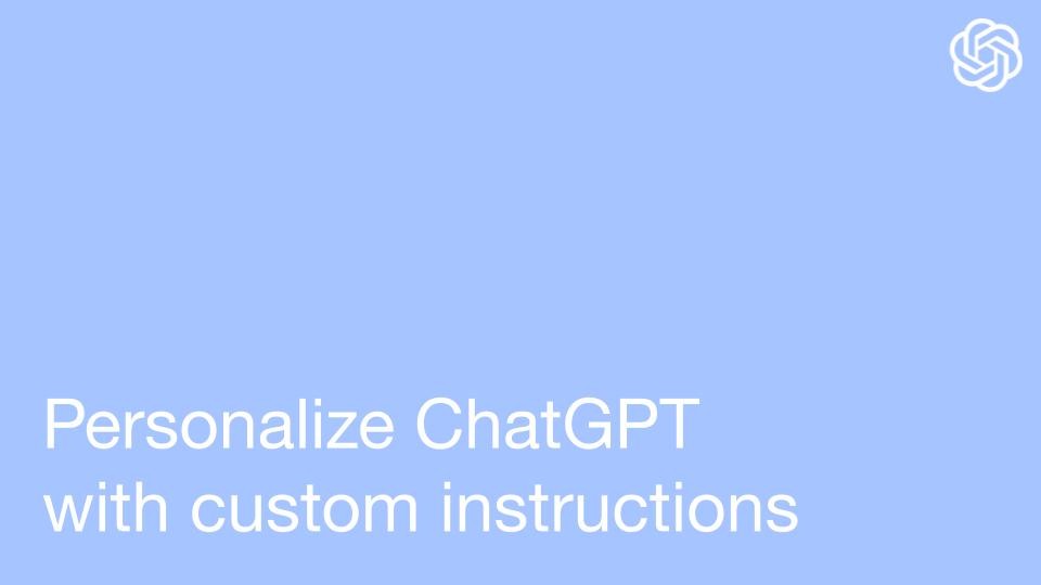 Personalize ChatGPT with custom instructions - Video | OpenAI Academy