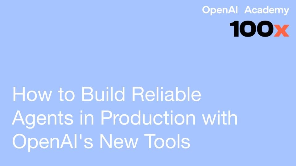 How to Build AI Agents - Video | OpenAI Academy