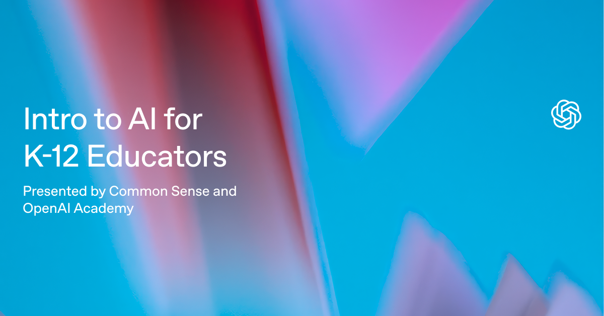 Intro to AI for K-12 Educators - Event | OpenAI Academy