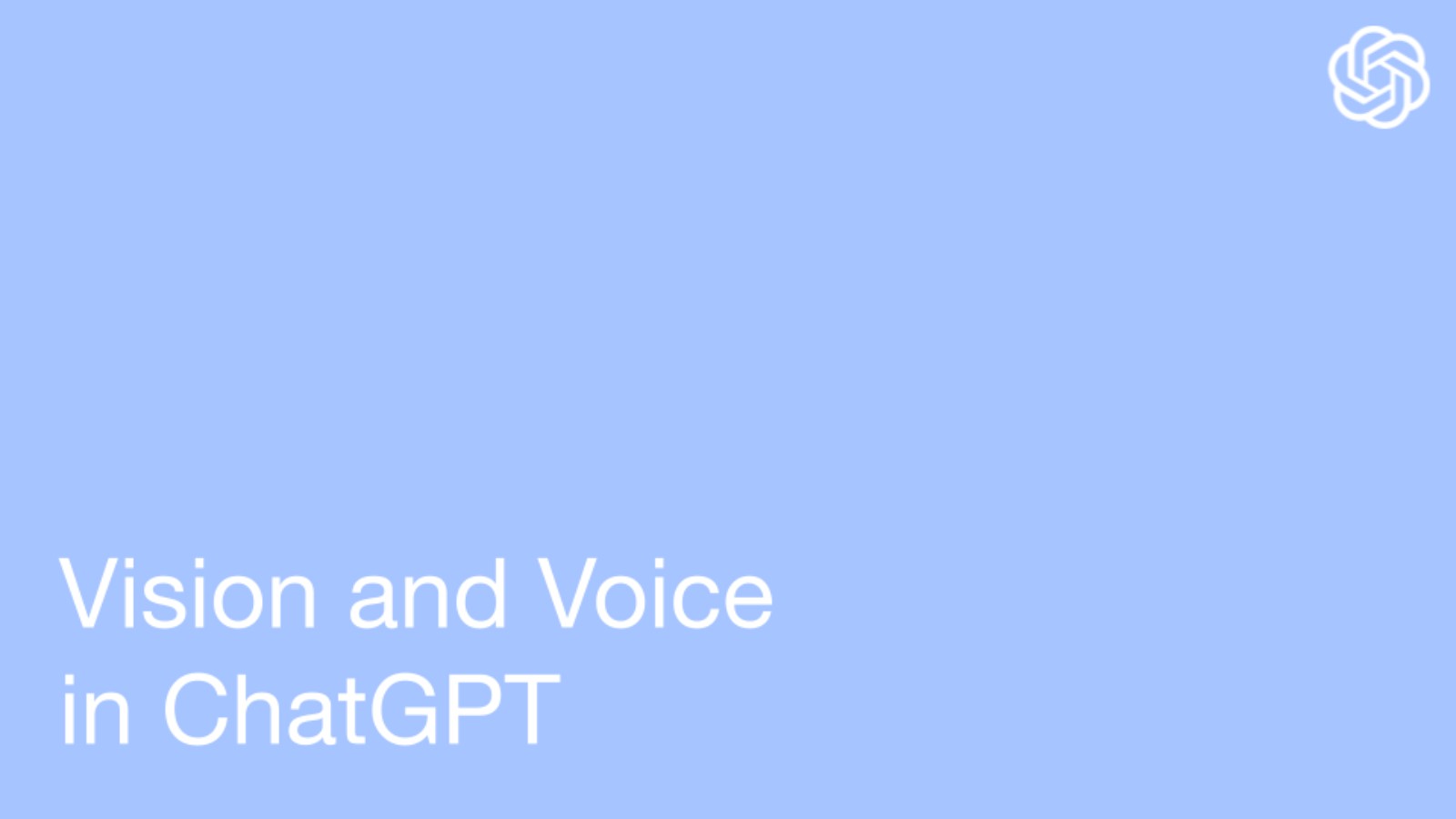 Vision and voice in ChatGPT - Video | OpenAI Academy