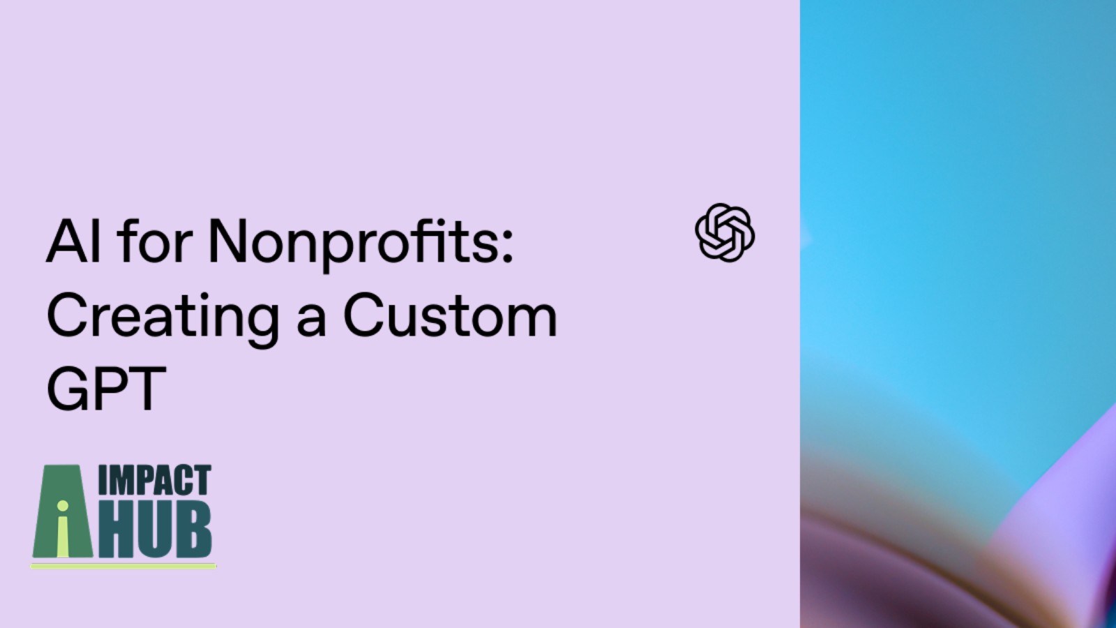 AI for Nonprofits: Creating a Custom GPT - Video | OpenAI Academy