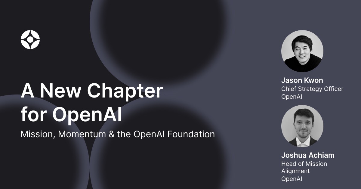 Virtual Event: A New Chapter for OpenAI: Mission, Momentum & the OpenAI ...