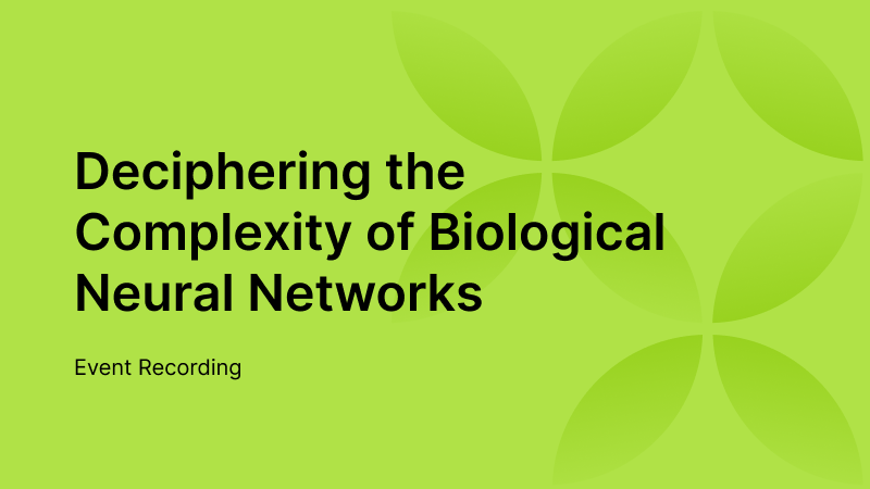 Deciphering the Complexity of Biological Neural Networks - Video | OpenAI Forum