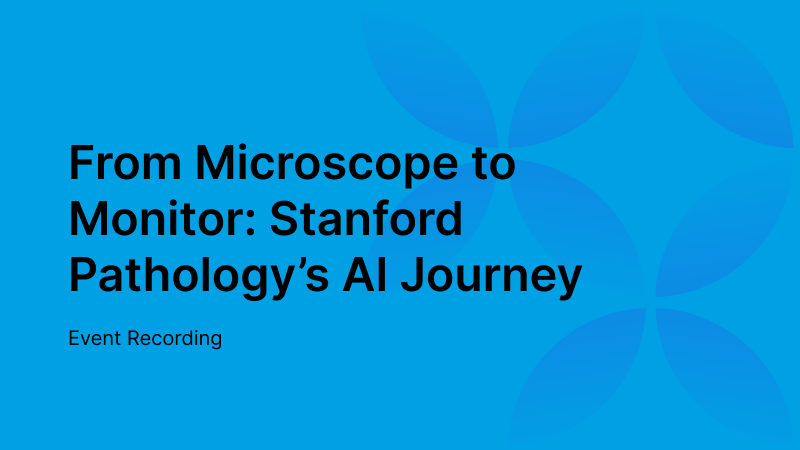 From Microscope to Monitor: Stanford Pathology’s AI Journey - Video | OpenAI Forum