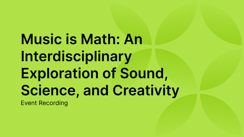 Music is Math: An Interdisciplinary Exploration of Sound, Science, and ...