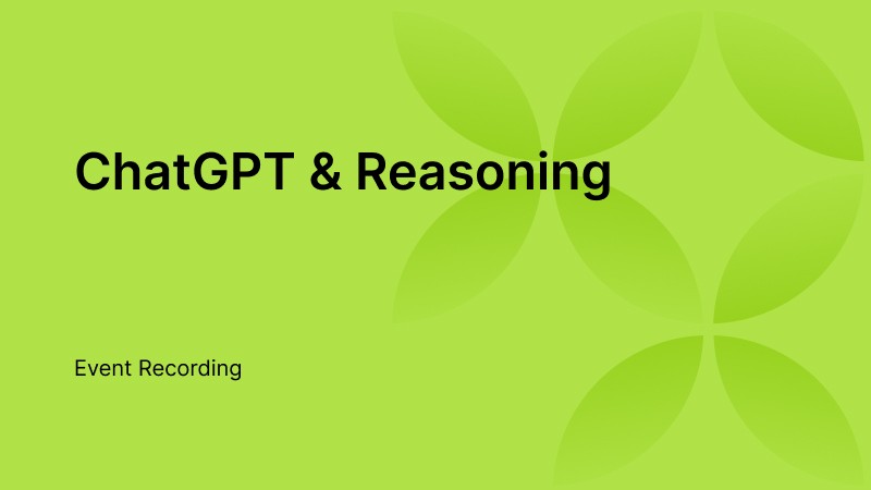 ChatGPT & Reasoning - Video | OpenAI Forum
