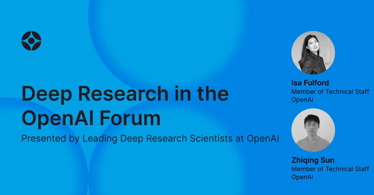 Virtual Event: Deep Research in the OpenAI Forum - Event | OpenAI Forum