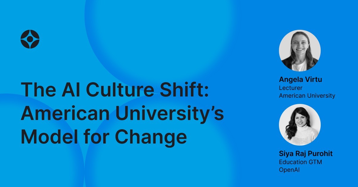 Virtual Event: The AI Culture Shift: American University’s Model for Change - Event | OpenAI Forum