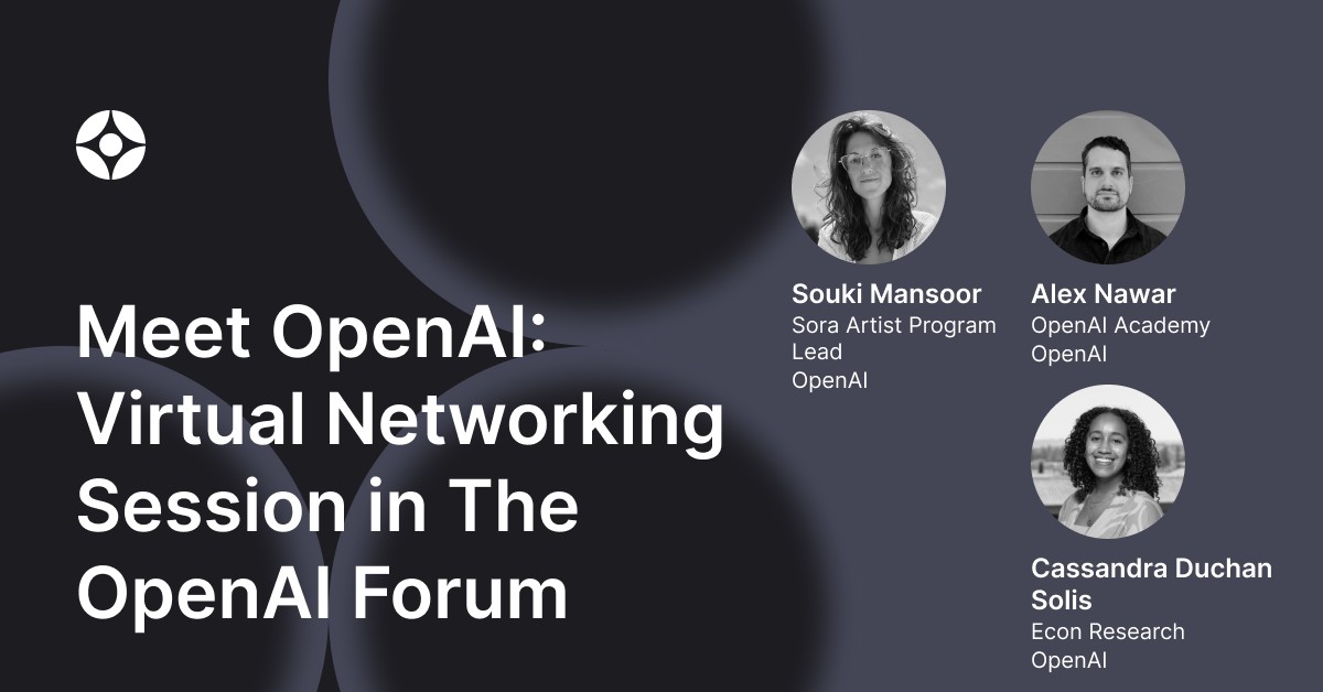 Meet OpenAI: Virtual Networking Event in The OpenAI Forum - Event | OpenAI Forum