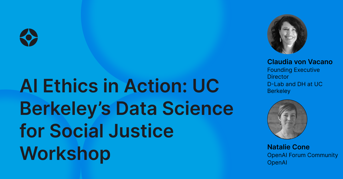 Virtual Event: AI Ethics in Action: UC Berkeley’s Data Science for Social Justice Workshop ...