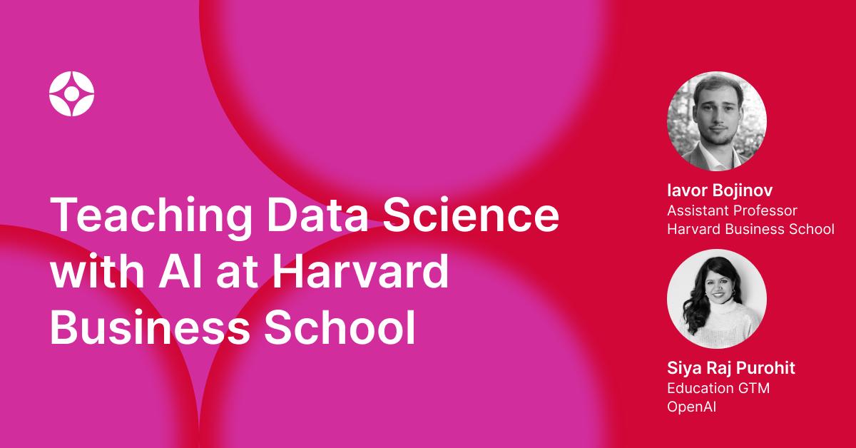 Virtual Event: Teaching Data Science with AI at Harvard Business School - Event | OpenAI Forum
