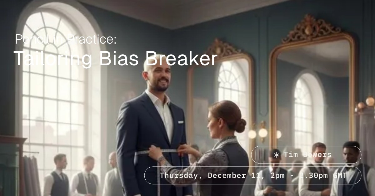 Pencil in Practice - Tailoring bias breaker - Event | Pencil Community