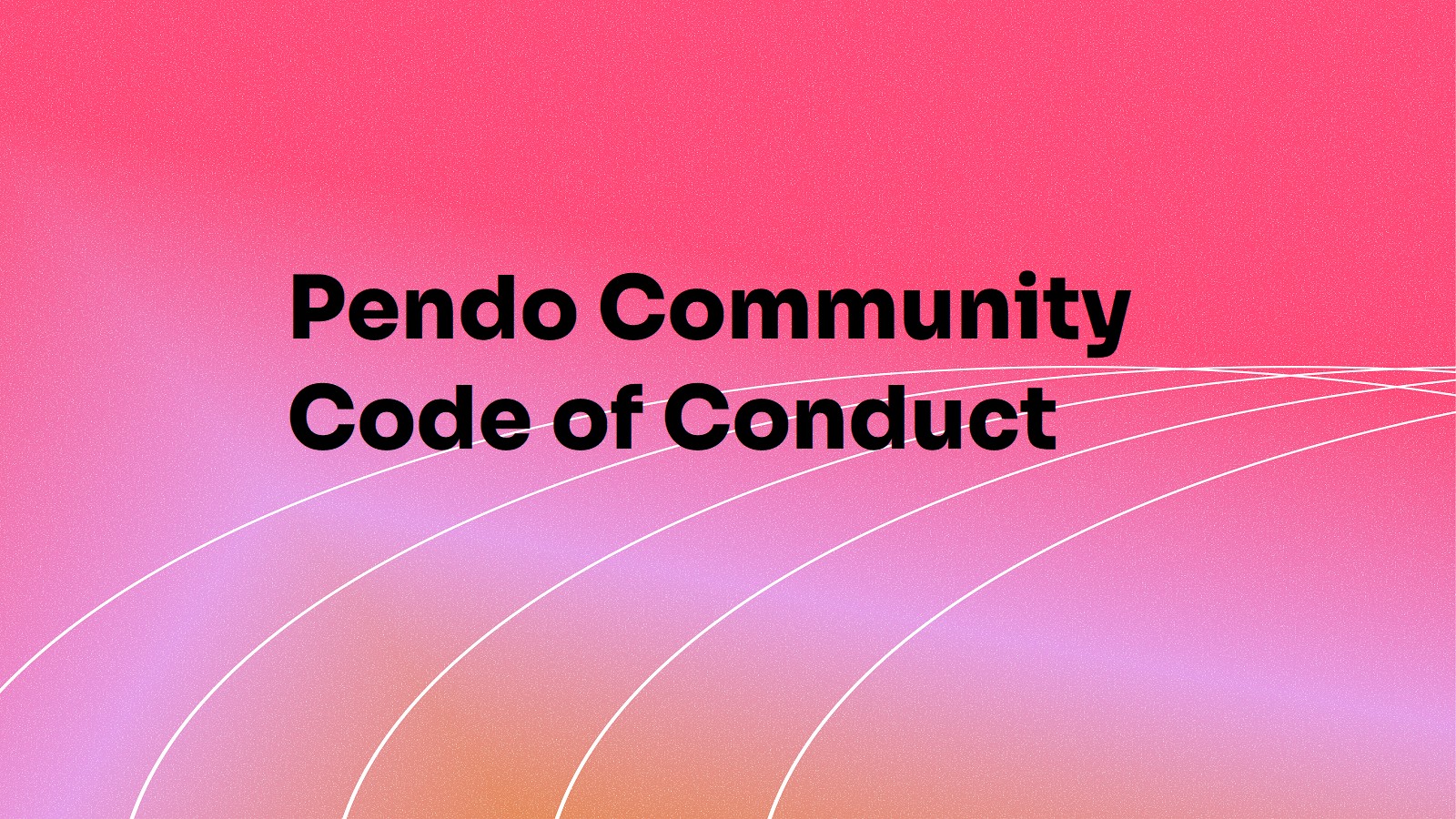 Pendo Community Code of Conduct - Resource | Pendo Community