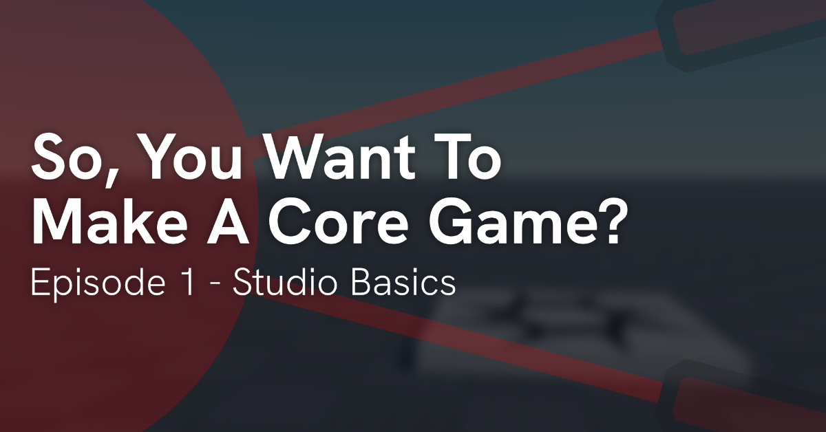 So, You Want To Make A Core Game? (Episode 1 - Studio Basics) - Event ...