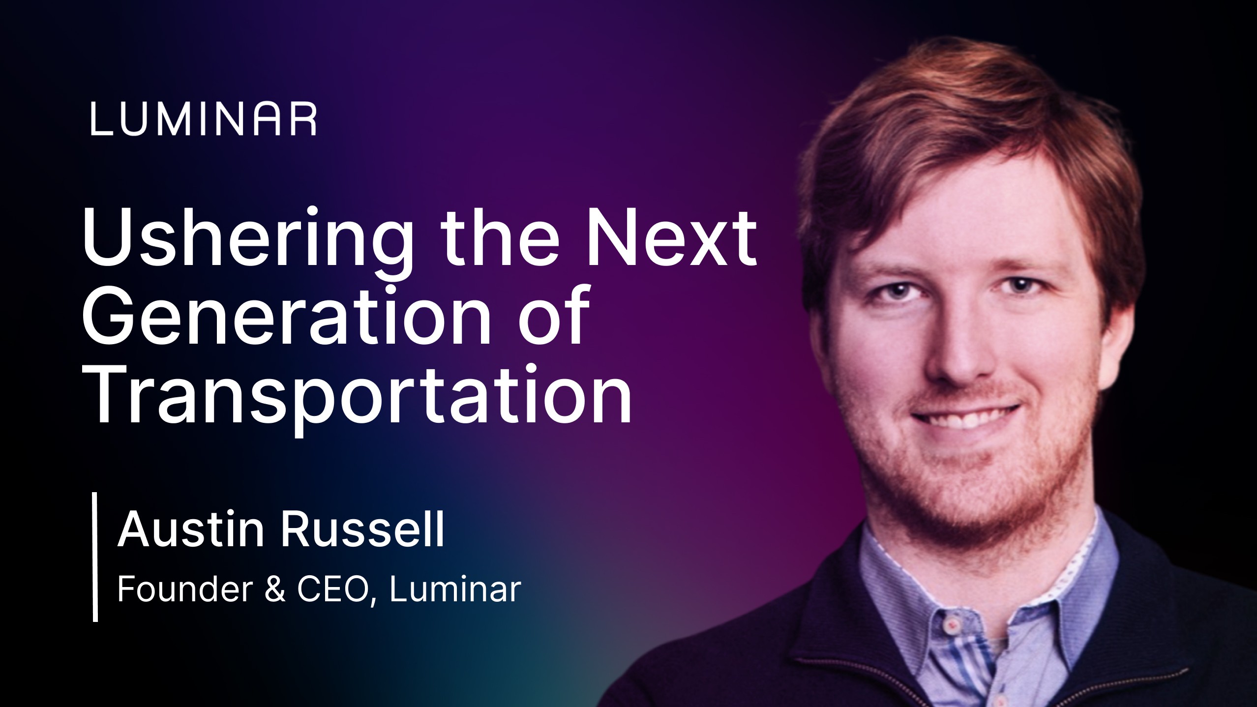 Austin Russell (Luminar): Ushering the Next Gen of Transportation