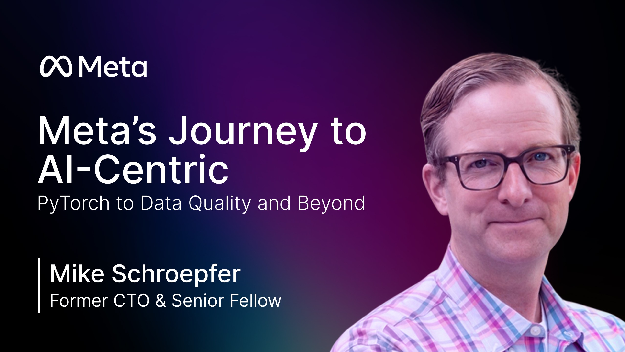Meta’s Journey to AI-Centric: PyTorch, Data Quality & Beyond - Video | Scale Events
